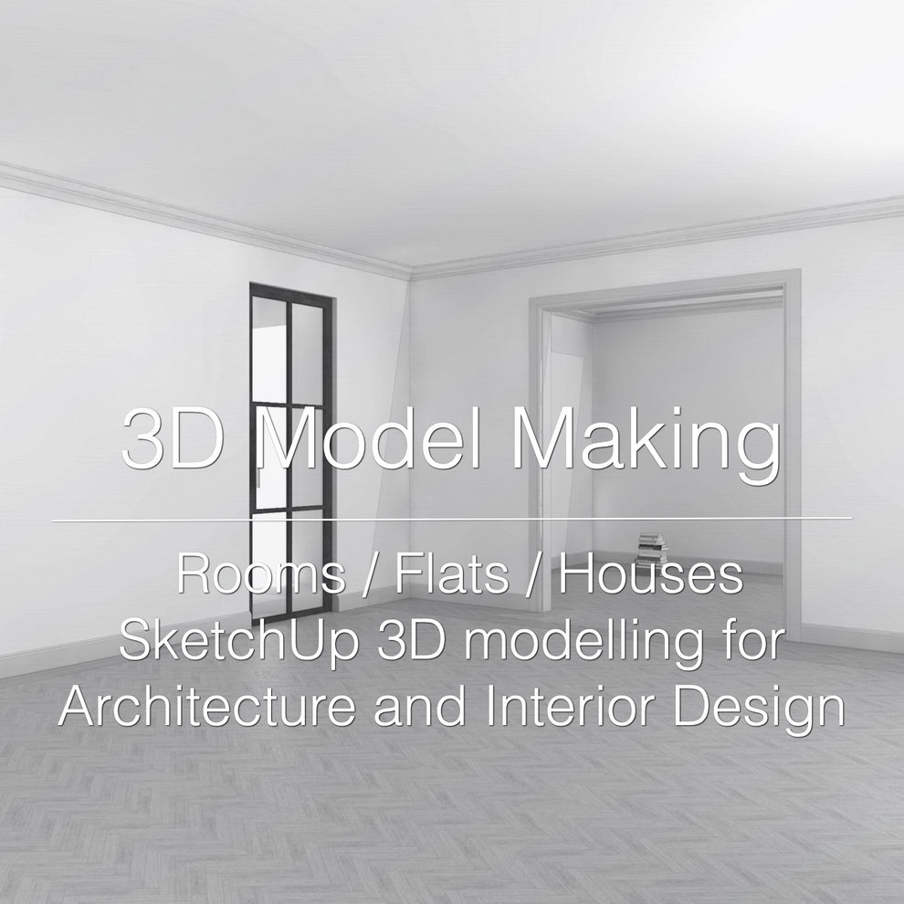 SU 3D MODEL-MAKING SERVICE – SketchUp Studio London